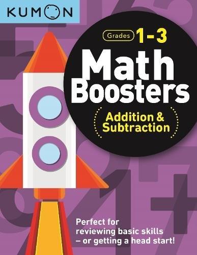 KUMON PUBLISHING Math Boosters Addition & Subtraction Grades 1-3 ...
